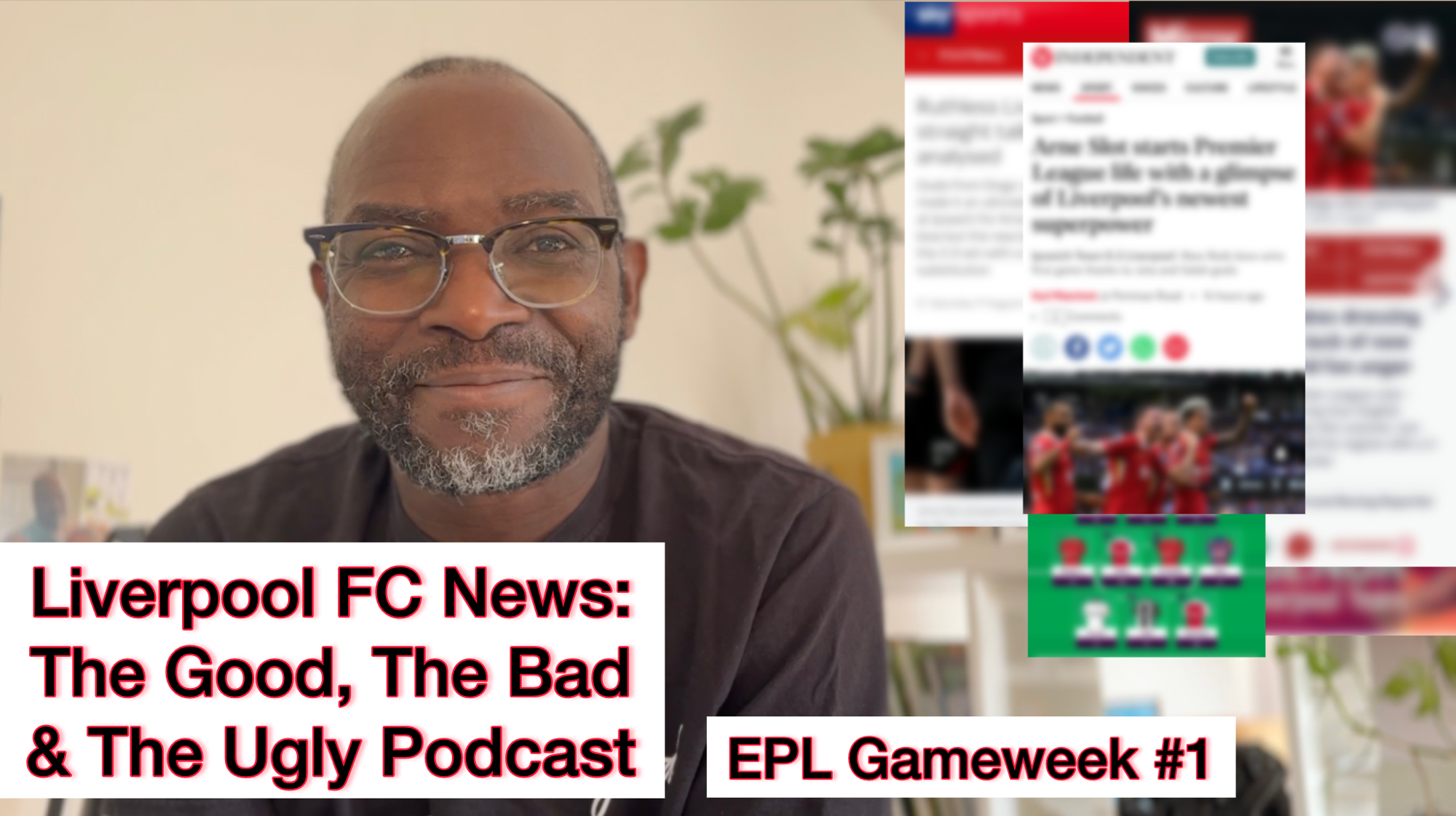 The Good, The Bad & The Ugly - 2024/25 Gameweek 1 - The LFC File